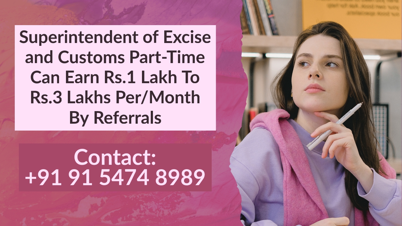 Kakinada Superintendent of Excise and Customs Can Earn By Referrals ...